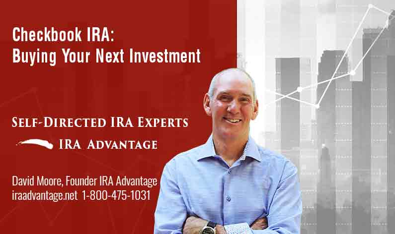Checkbook IRA: Buying Your Next Investment