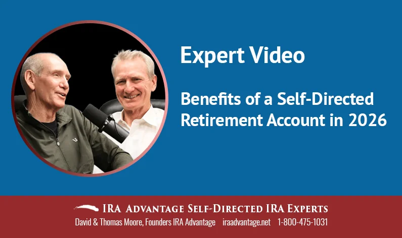 Benefits of a Self-Directed Retirement Account in 2026 - IRA Advantage